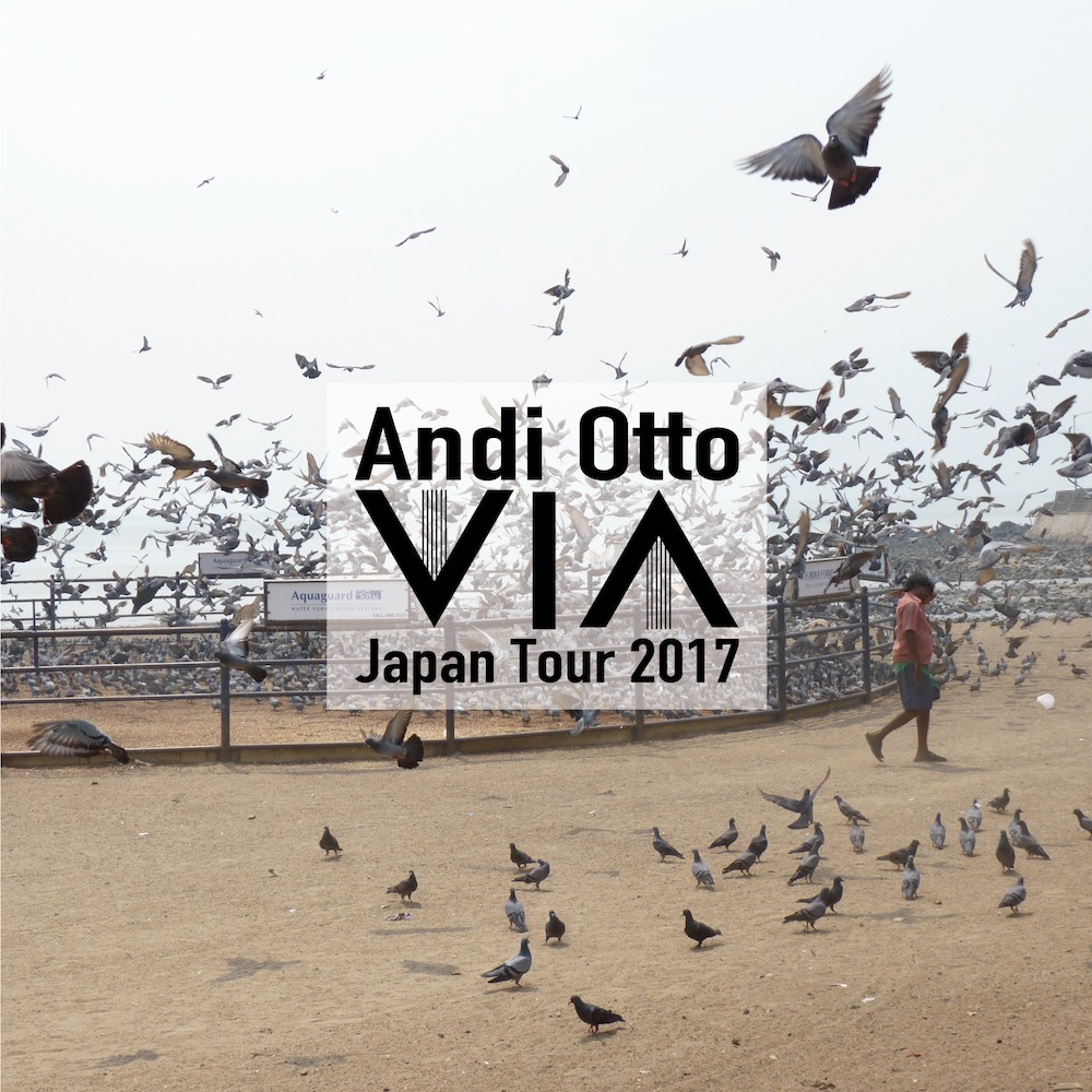 night cruising » Blog Archive » Andi Otto “VIA” Japan Tour 2017